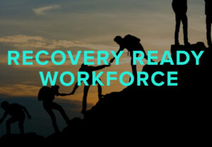 Recovery Ready Workforce – Green Peak Alliance